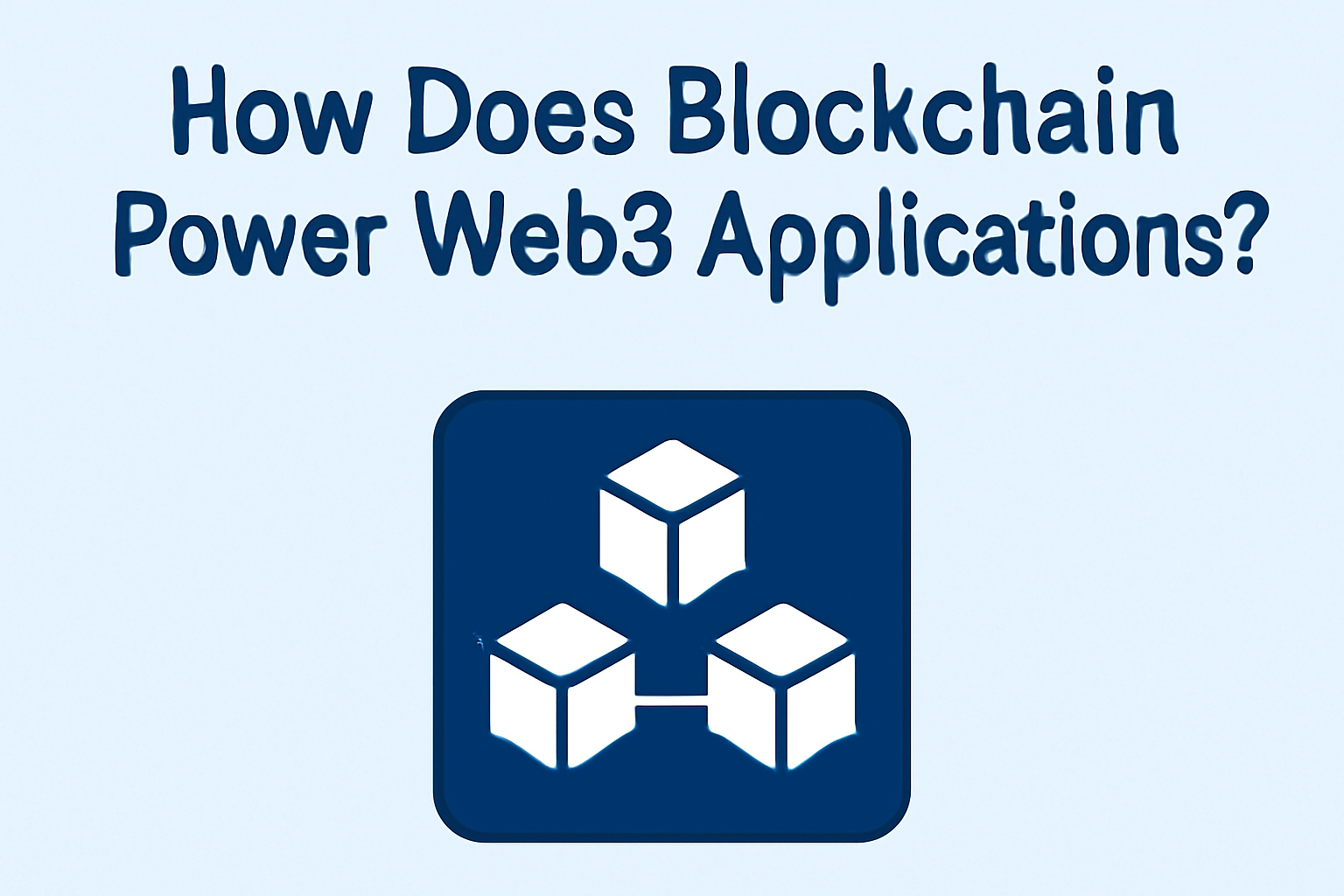 How Does Blockchain Power Web3 Applications for a Decentralized Future